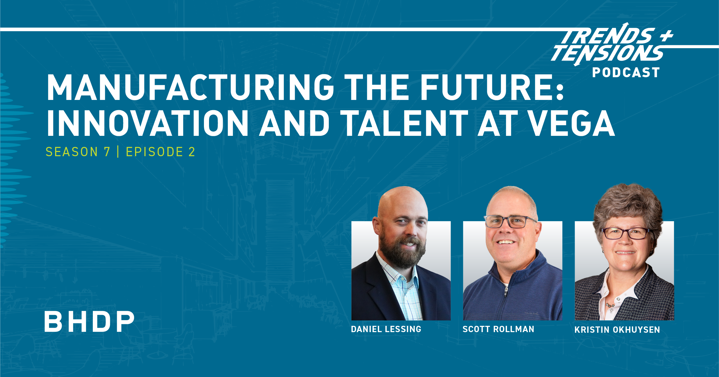 Manufacturing the Future: Innovation and Talent at VEGA | BHDP